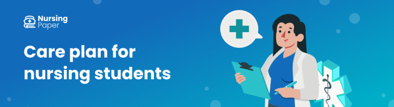 Writing Nursing Care Plans: How to Write Them Like a Pro | Nursing Paper
